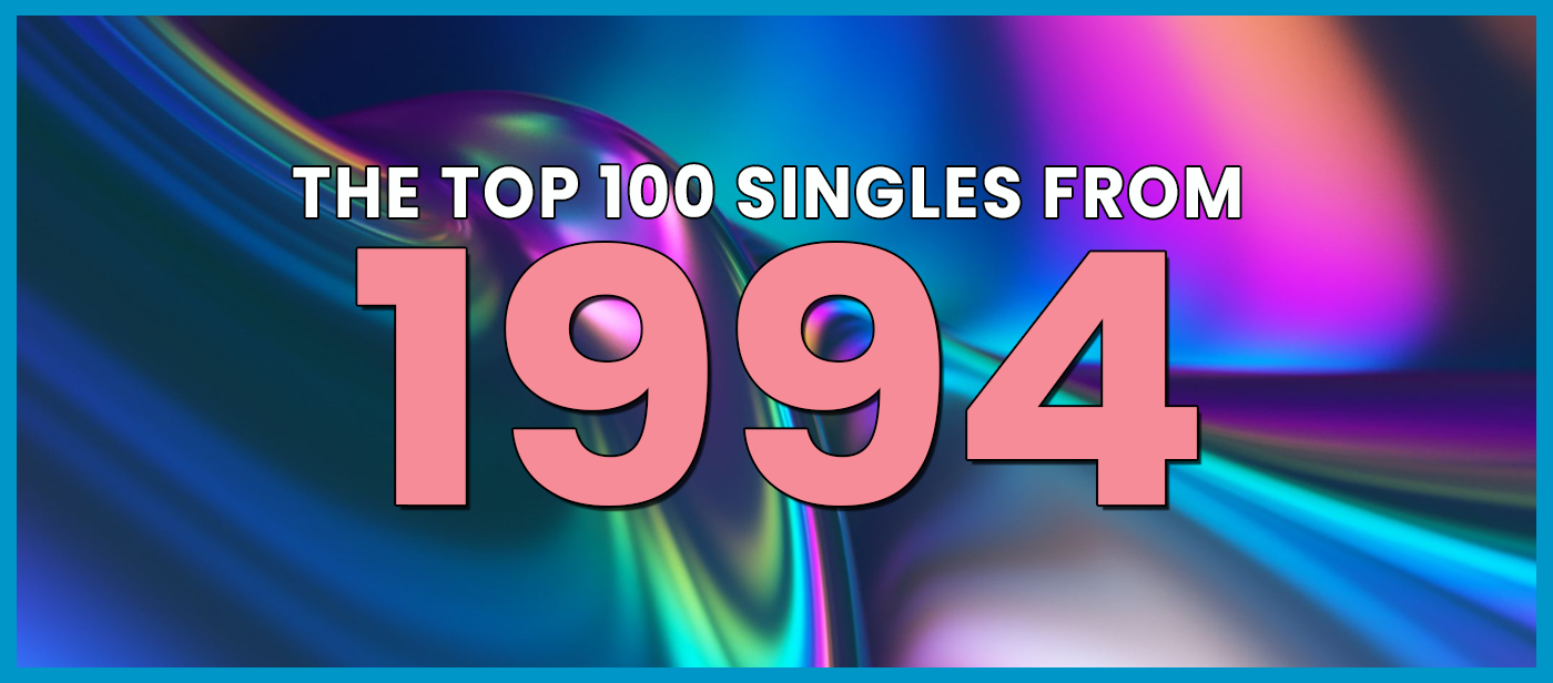 THE TOP 100 BIGGEST SINGLES FROM 1994 – 100 Songs