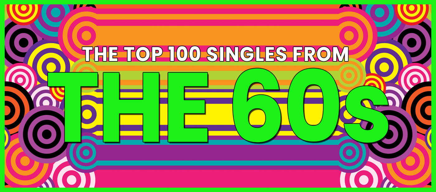 THE TOP 100 SINGLES FROM THE 60s – 100 Songs