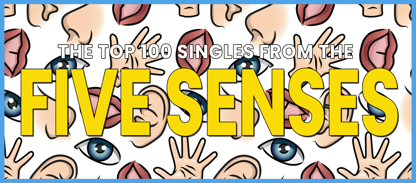 THE TOP 100 SINGLES FROM THE FIVE SENSES – 100 Songs