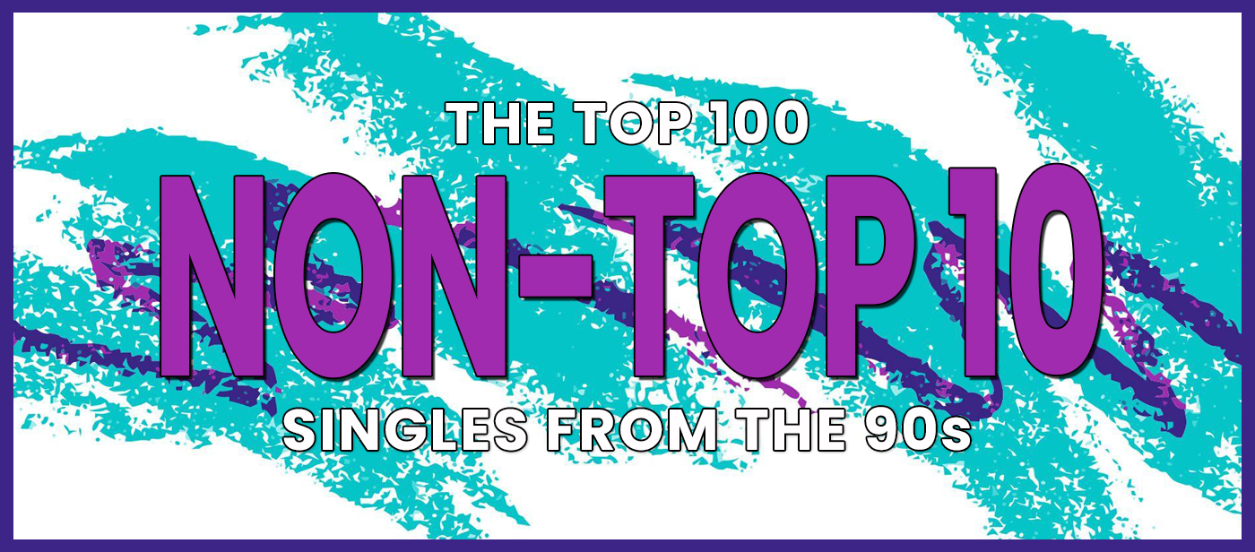 THE TOP 100 “NON-TOP 10” SINGLES FROM THE 90s – 100 Songs