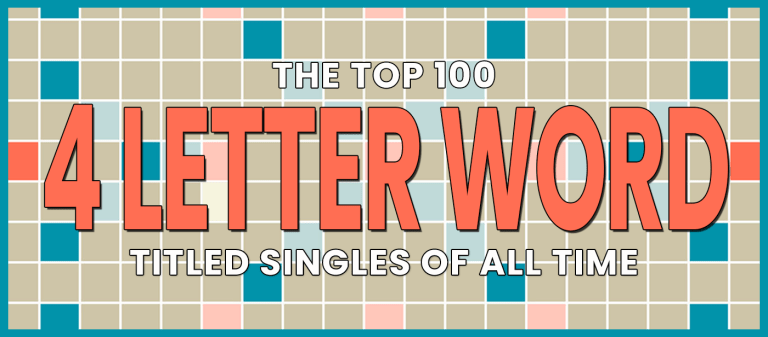 THE TOP 100 “4 LETTER WORD” TITLED SINGLES OF ALL TIME – 100 Songs