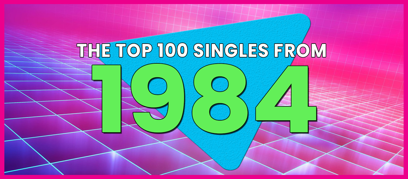 THE TOP 100 SINGLES FROM 1984 – 100 Songs