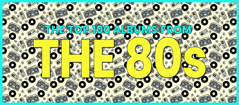 THE TOP 100 ALBUMS OF THE 80s – 100 Songs